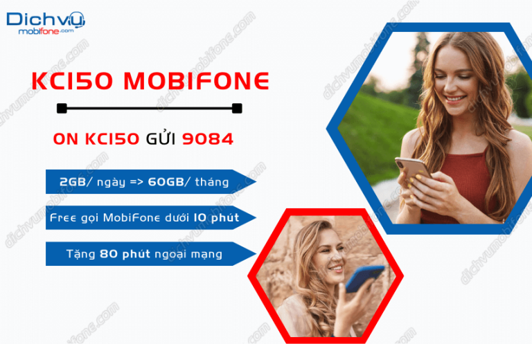 Gói KC150 MobiFone 2GB/ngày, miễn phí gọi 10P chỉ 150K